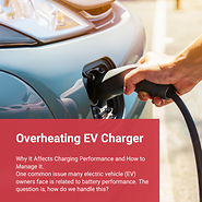 Overheating EV Charger: Why It Affects Charging Performance and How to ...
